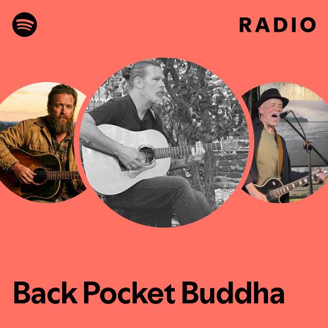Back Pocket Buddha Radio - playlist by Spotify | Spotify