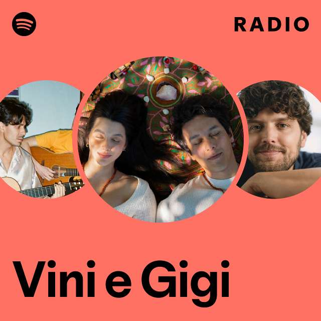 Vini e Gigi Radio - playlist by Spotify | Spotify