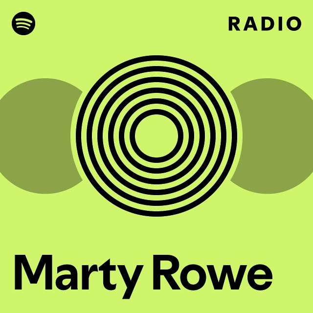 Marty Rowe Radio - playlist by Spotify | Spotify