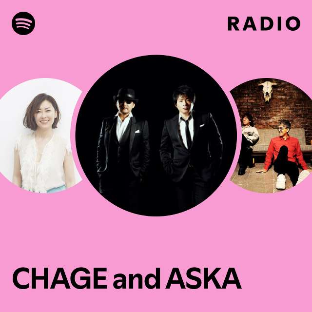 CHAGE and ASKA Radio - playlist by Spotify | Spotify