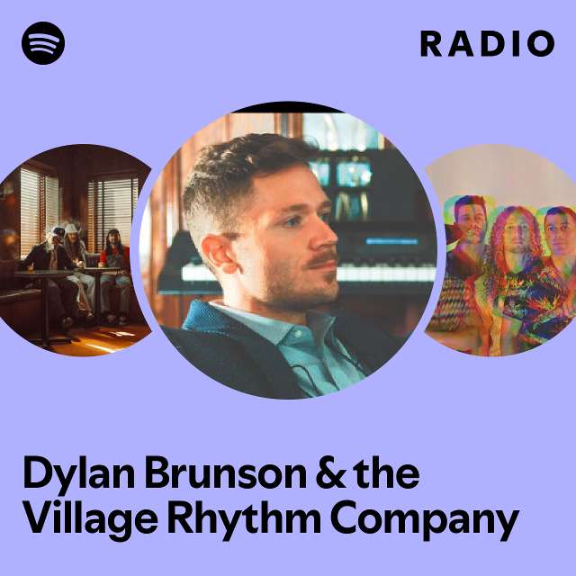 Dylan Brunson & the Village Rhythm Company Radio - playlist by Spotify | Spotify
