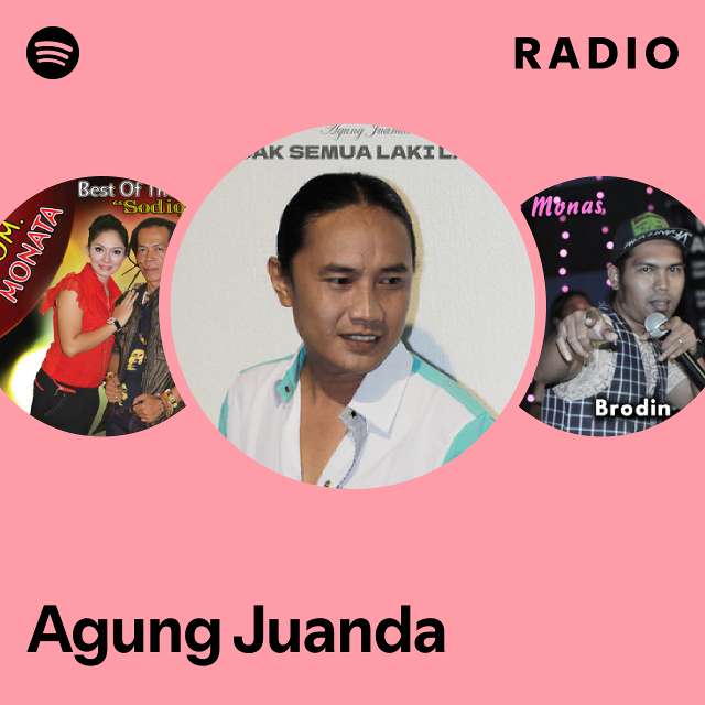 Agung Juanda Radio - playlist by Spotify | Spotify