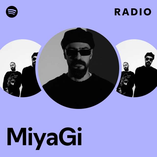 MiyaGi Radio - playlist by Spotify | Spotify