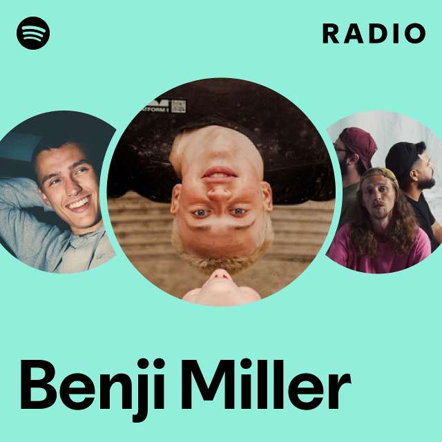 Benji Miller Radio - playlist by Spotify | Spotify
