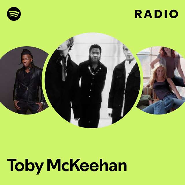 Toby McKeehan Radio - playlist by Spotify | Spotify