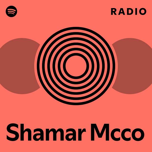 Shamar Mcco Radio - playlist by Spotify | Spotify