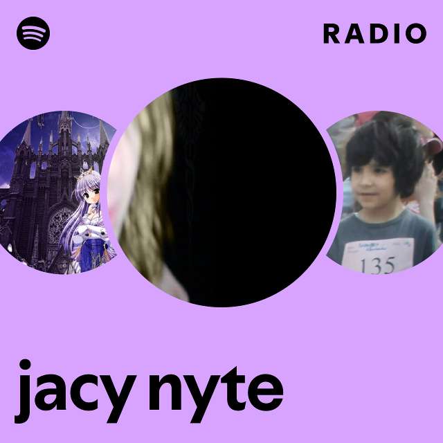 jacy nyte Radio - playlist by Spotify | Spotify