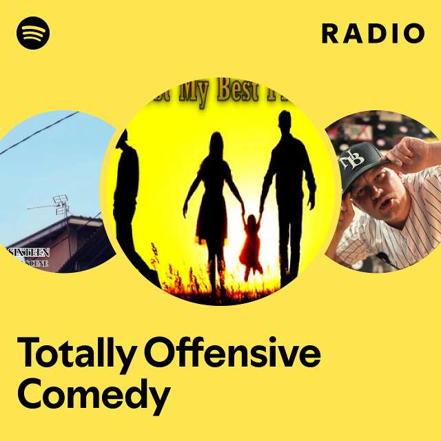 Totally Offensive Comedy Radio - playlist by Spotify | Spotify