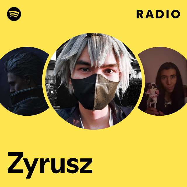 Zyrusz Radio - playlist by Spotify | Spotify