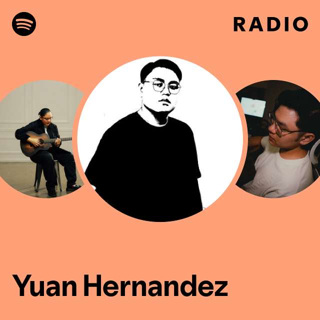 Yuan Hernandez Radio - playlist by Spotify | Spotify