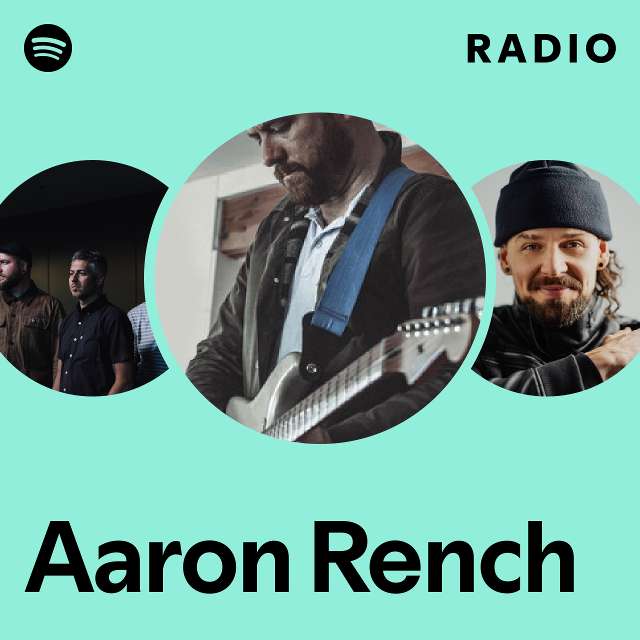 Aaron Rench Radio - playlist by Spotify | Spotify