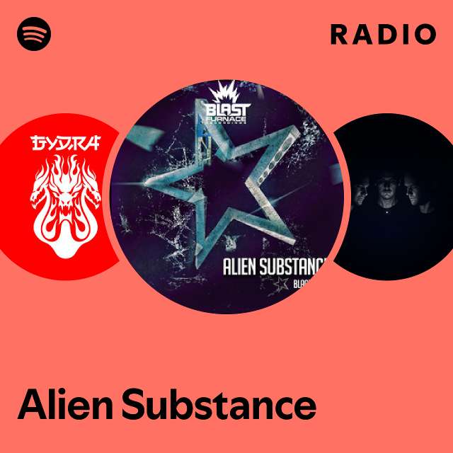 Alien Substance Radio - playlist by Spotify | Spotify