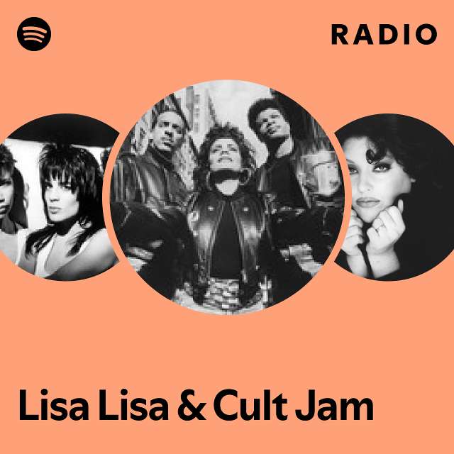 Lisa Lisa & Cult Jam Radio - playlist by Spotify | Spotify