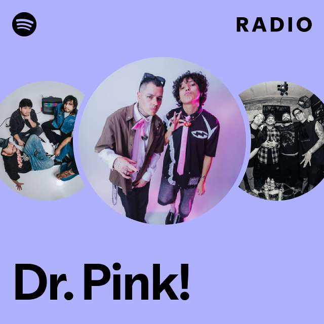 Dr. Pink! Radio - playlist by Spotify | Spotify