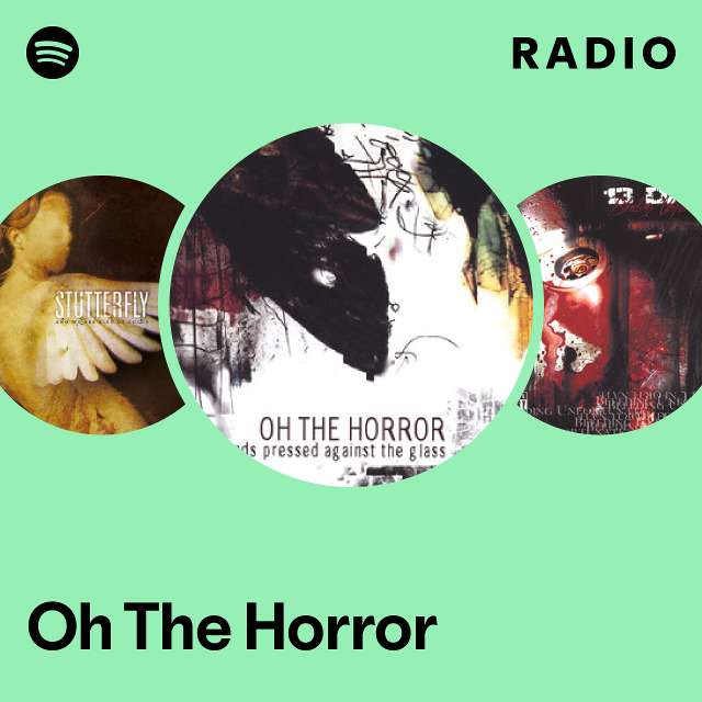 Oh The Horror Radio - playlist by Spotify | Spotify