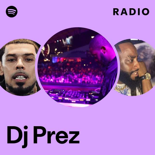 Dj Prez Radio - playlist by Spotify | Spotify