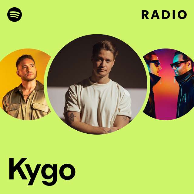 Kygo Radio - playlist by Spotify | Spotify