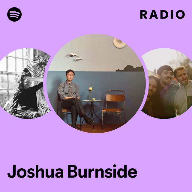 Joshua Burnside Radio - playlist by Spotify | Spotify