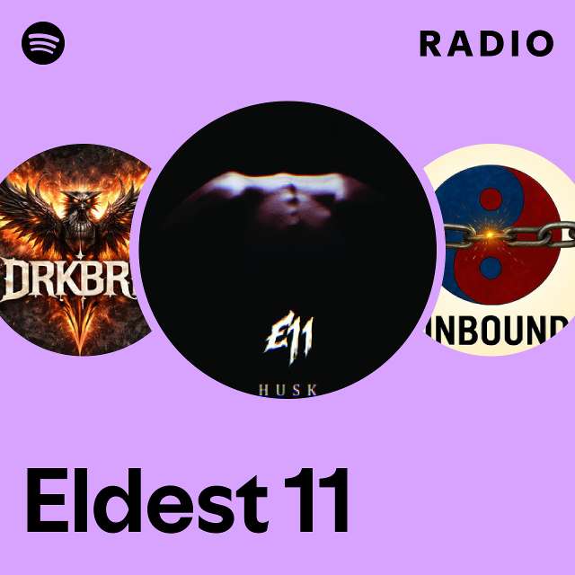 Eldest 11 Radio - playlist by Spotify | Spotify