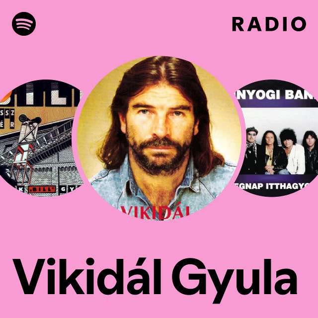 Vikidál Gyula Radio - playlist by Spotify | Spotify