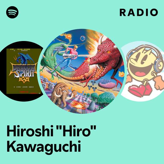 Hiroshi "Hiro" Kawaguchi Radio - playlist by Spotify | Spotify