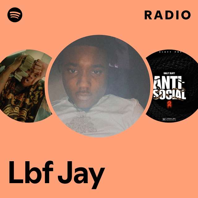 Lbf Jay Radio - playlist by Spotify | Spotify