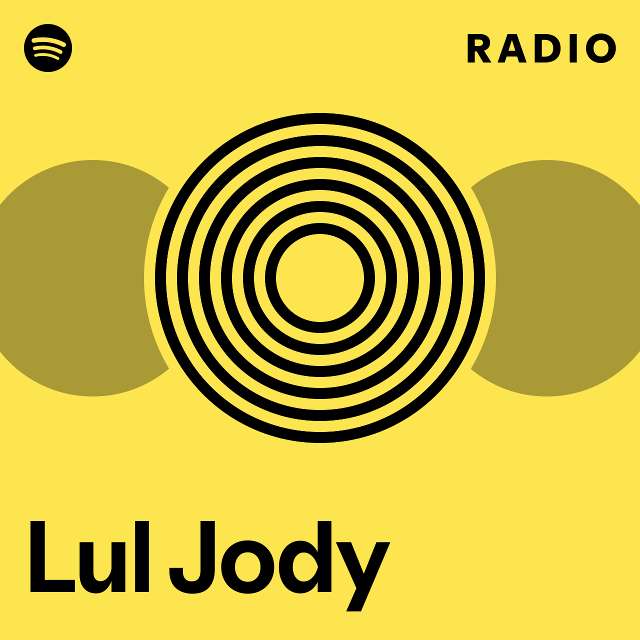 Lul Jody Radio - playlist by Spotify | Spotify