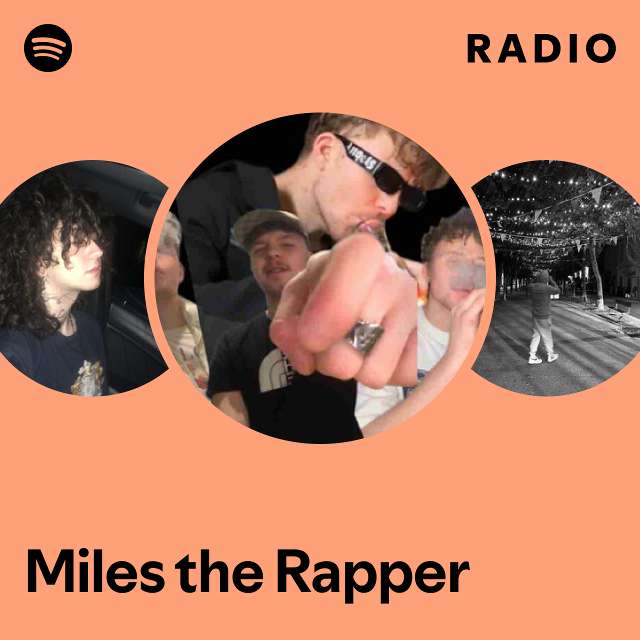 Miles the Rapper Radio - playlist by Spotify | Spotify