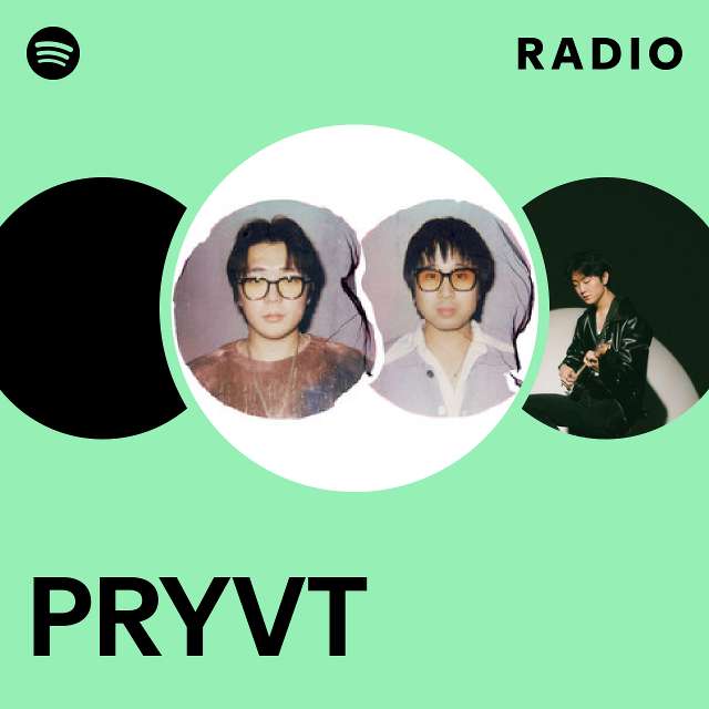 PRYVT Radio - playlist by Spotify | Spotify