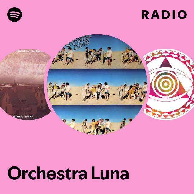 Orchestra Luna Radio - playlist by Spotify | Spotify