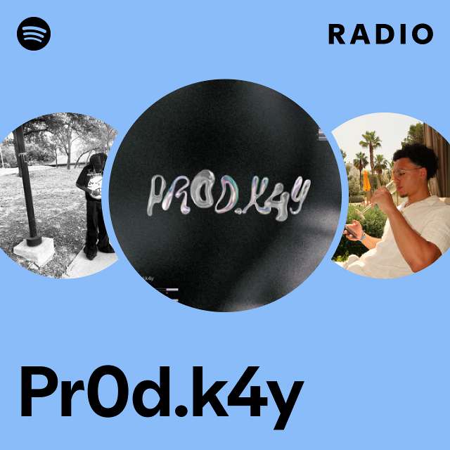 Pr0d.k4y Radio - playlist by Spotify | Spotify