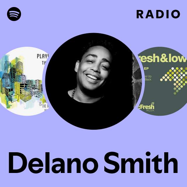 Delano Smith Radio - playlist by Spotify | Spotify