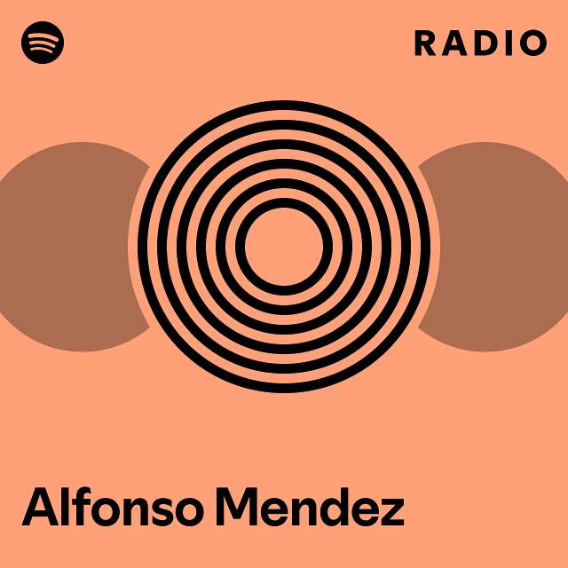 Alfonso Mendez Radio - playlist by Spotify | Spotify