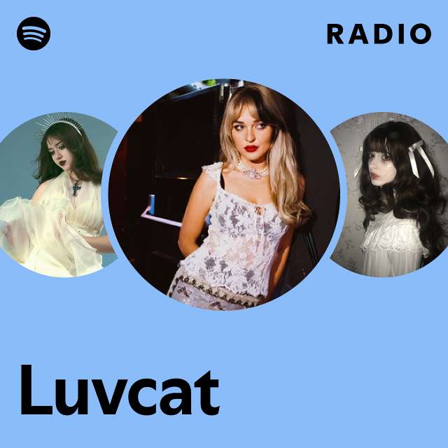 Luvcat Radio - playlist by Spotify | Spotify