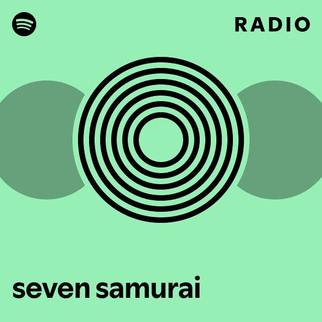 seven samurai Radio - playlist by Spotify | Spotify