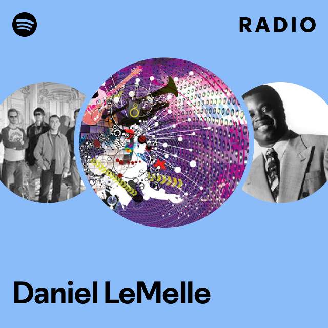 Daniel LeMelle Radio - playlist by Spotify | Spotify
