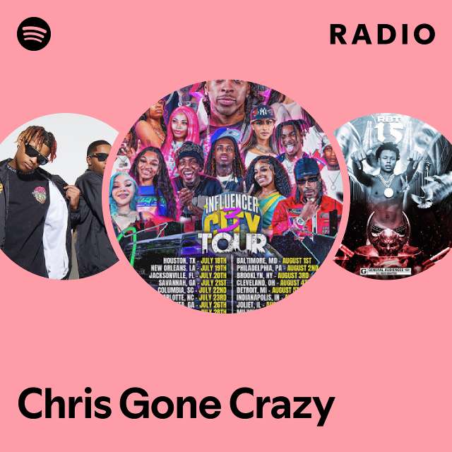 Chris Gone Crazy Radio - playlist by Spotify | Spotify