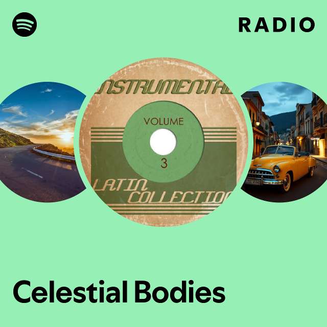 Celestial Bodies Radio - playlist by Spotify | Spotify