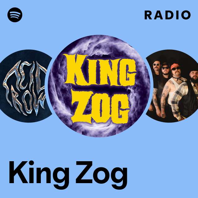 King Zog Radio - playlist by Spotify | Spotify