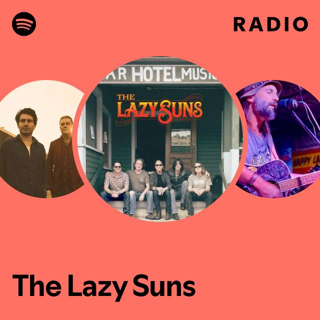 The Lazy Suns Radio - playlist by Spotify | Spotify