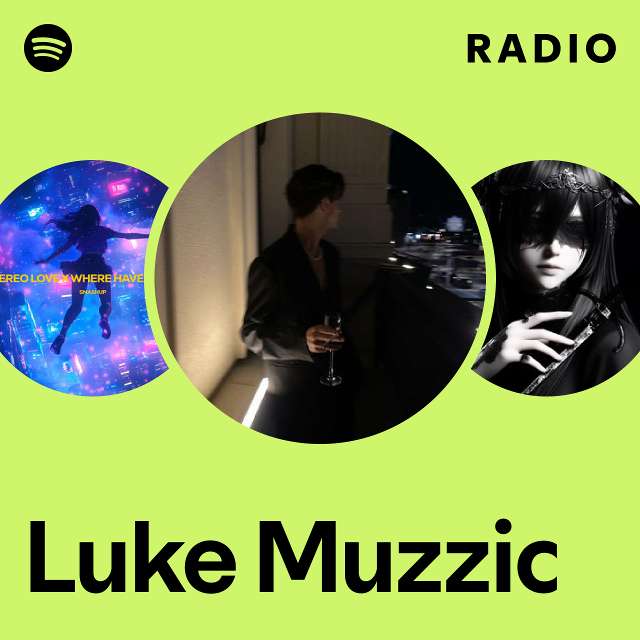 Luke Muzzic Radio - playlist by Spotify | Spotify