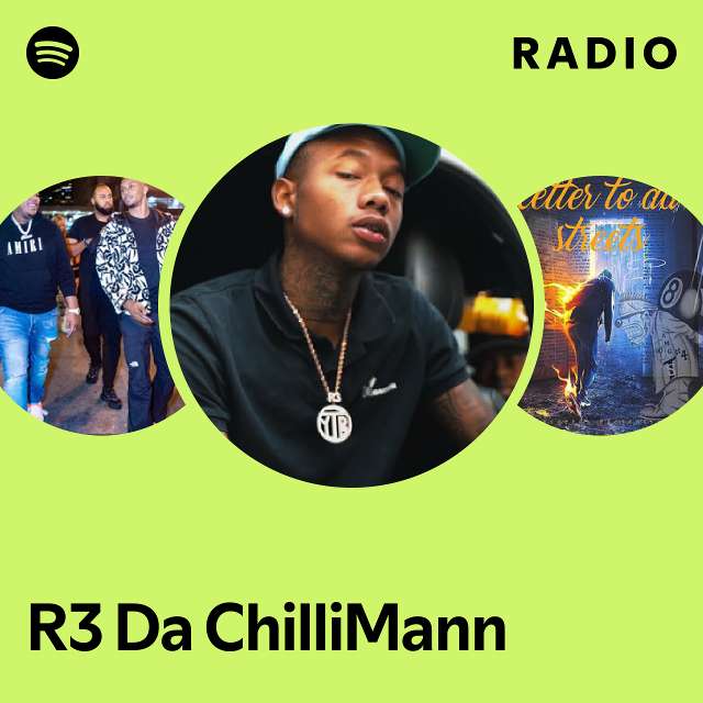 R3 Da ChilliMann Radio - playlist by Spotify | Spotify