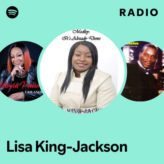 Lisa King-Jackson Radio - playlist by Spotify | Spotify