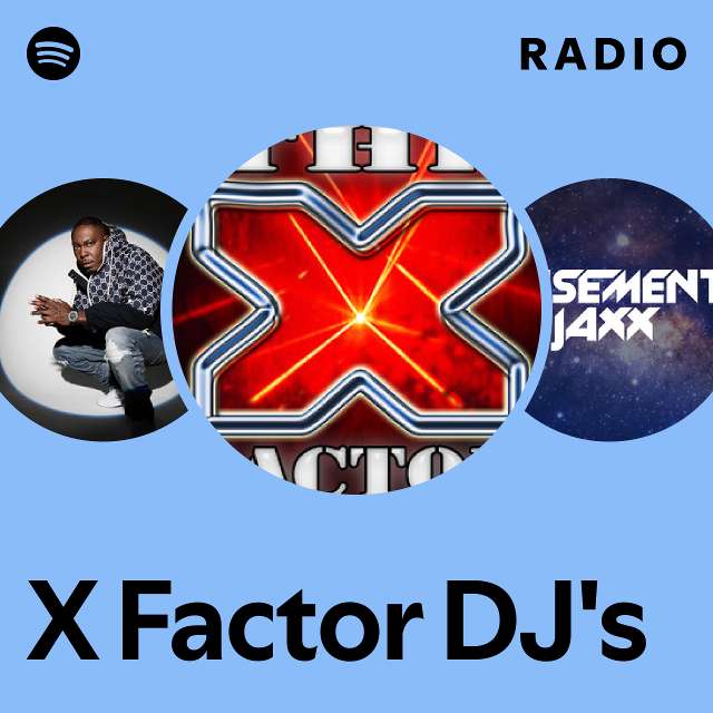 X Factor DJ's Radio - playlist by Spotify | Spotify