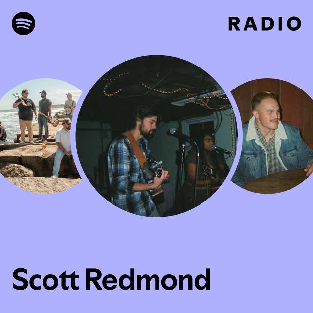 Scott Redmond Radio - playlist by Spotify | Spotify