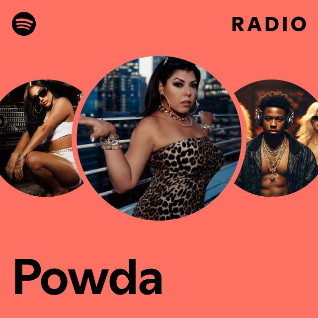 Powda Radio - playlist by Spotify | Spotify