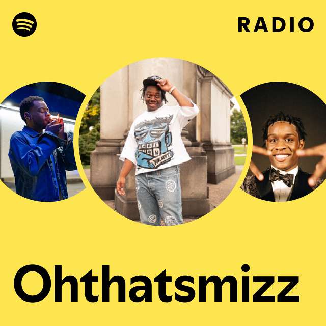 Ohthatsmizz Radio - playlist by Spotify | Spotify