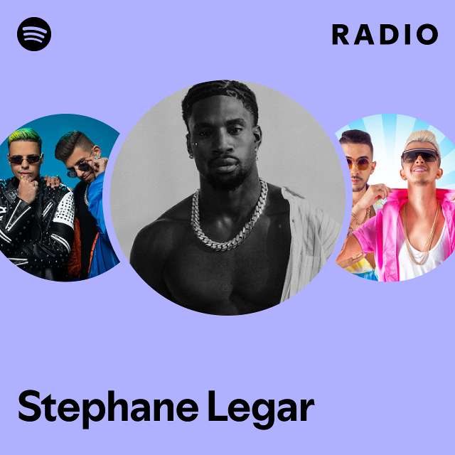 Stephane Legar Radio - playlist by Spotify | Spotify