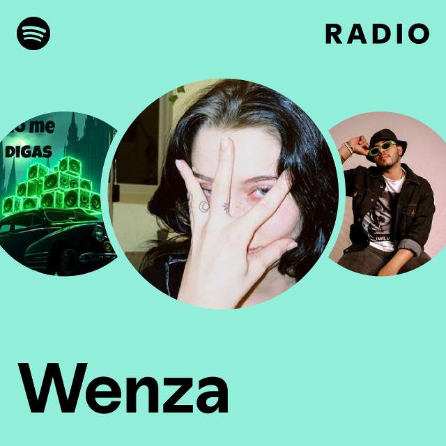 Wenza Radio - playlist by Spotify | Spotify