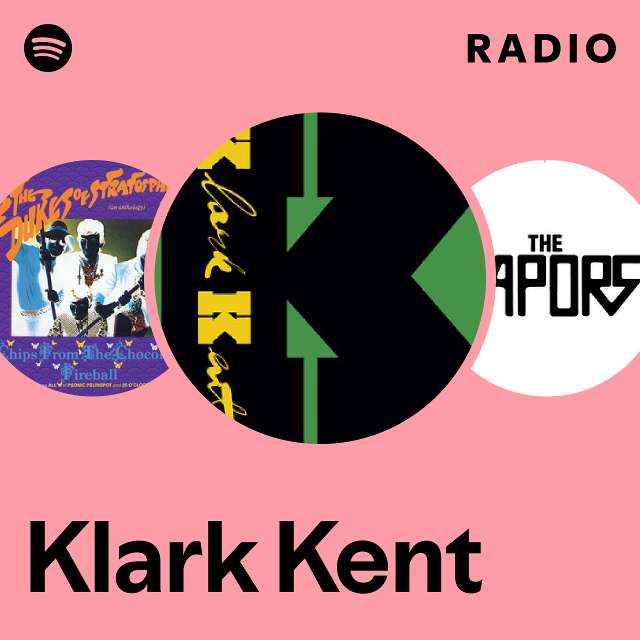 Klark Kent Radio - playlist by Spotify | Spotify